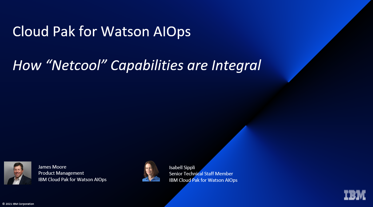 Learn the importance of your core Netcool capabilities in our Cloud Pak for Watson AIOps ...